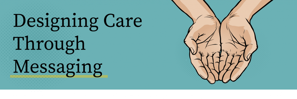 Designing Care Through Messaging - UX Magazine