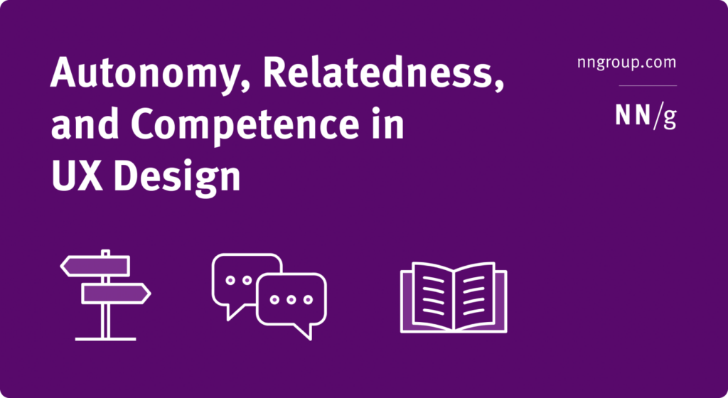 Autonomy, Relatedness, and Competence in UX Design - UX Magazine